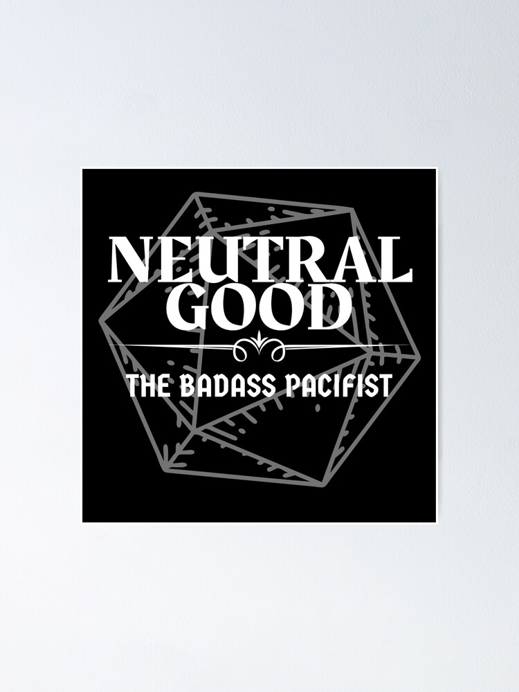 ""Neutral Good - The Badass Pacifist" DnD Character Alignment Print ...