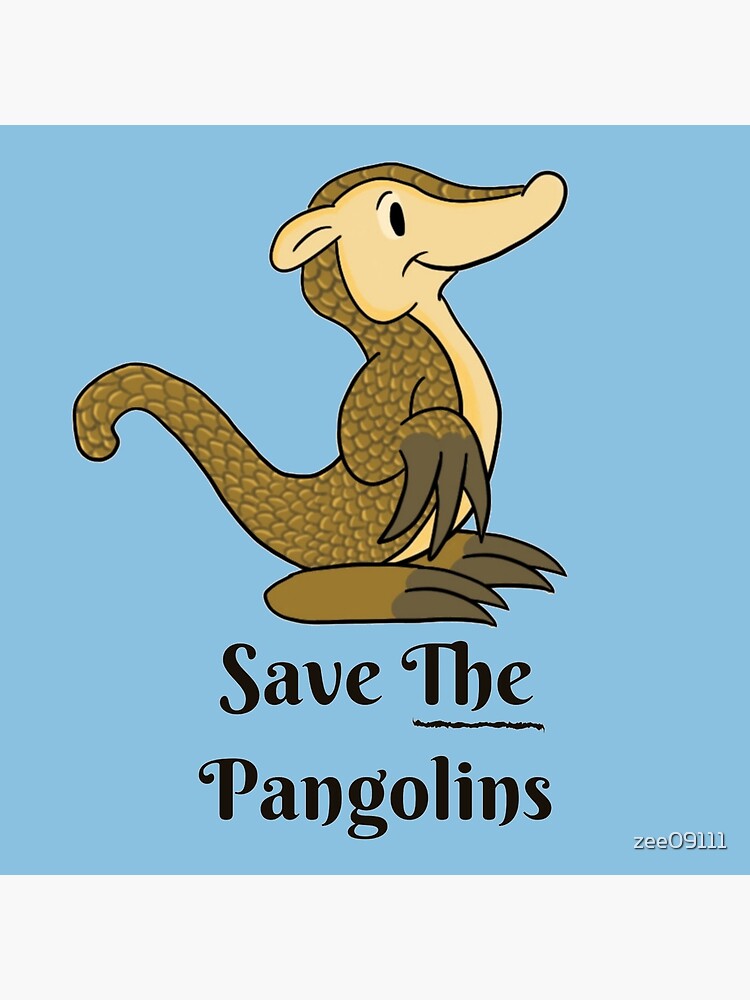 "Save The Pangolins" Poster by zee09111 | Redbubble