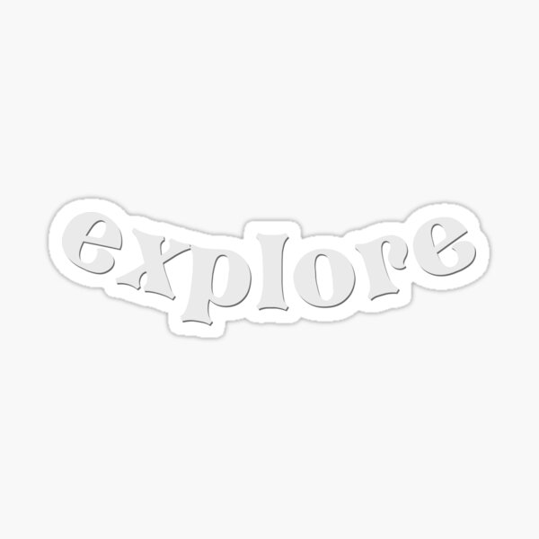"Explore - One word, an action" Sticker for Sale by Modern-Fusion ...