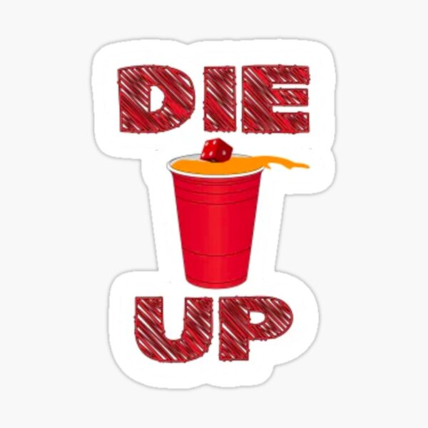 "Die Up - It's time for beer die" Sticker for Sale by mandarinolive ...