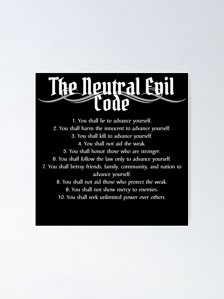 ""The Neutral Evil Code" DnD Alignment Chart" Poster for Sale by ...
