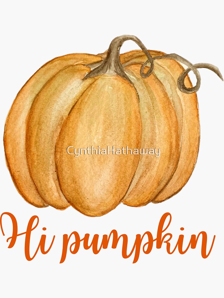 "Hi Pumpkin Watercolor" Sticker by CynthiaHathaway | Redbubble