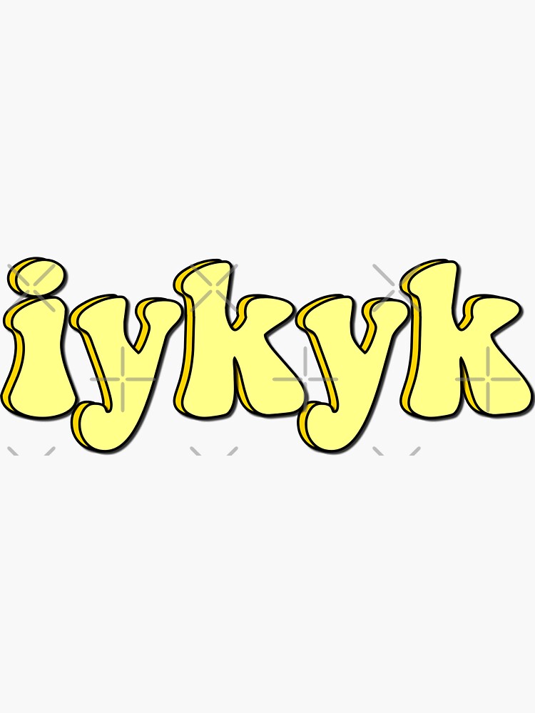 "Iykyk" Sticker for Sale by Vaishy13 | Redbubble