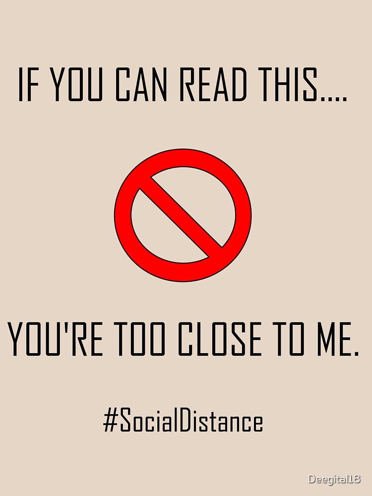 "Funny Social Distance - "If you can read this...you're too close to me ...