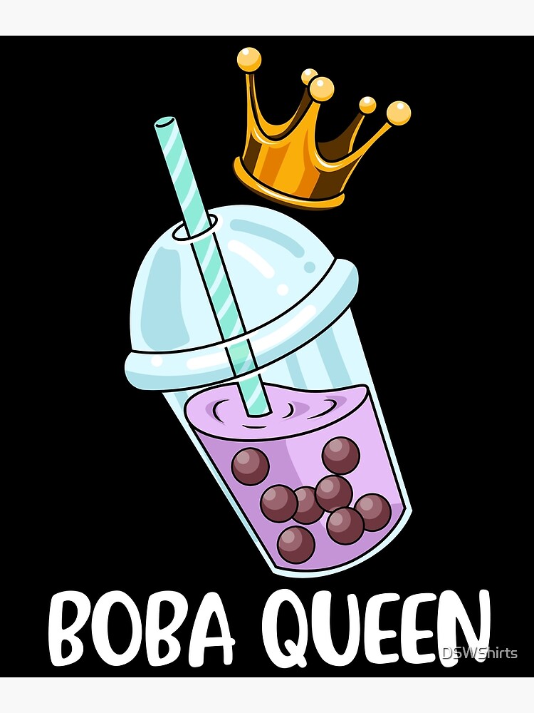 "Boba Tea Gift Girls Bubble Tea Gift Women Boba Queen Boba" Poster by ...