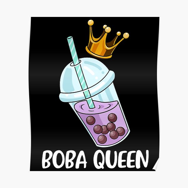 "Boba Tea Gift Girls Bubble Tea Gift Women Boba Queen Boba" Poster by ...