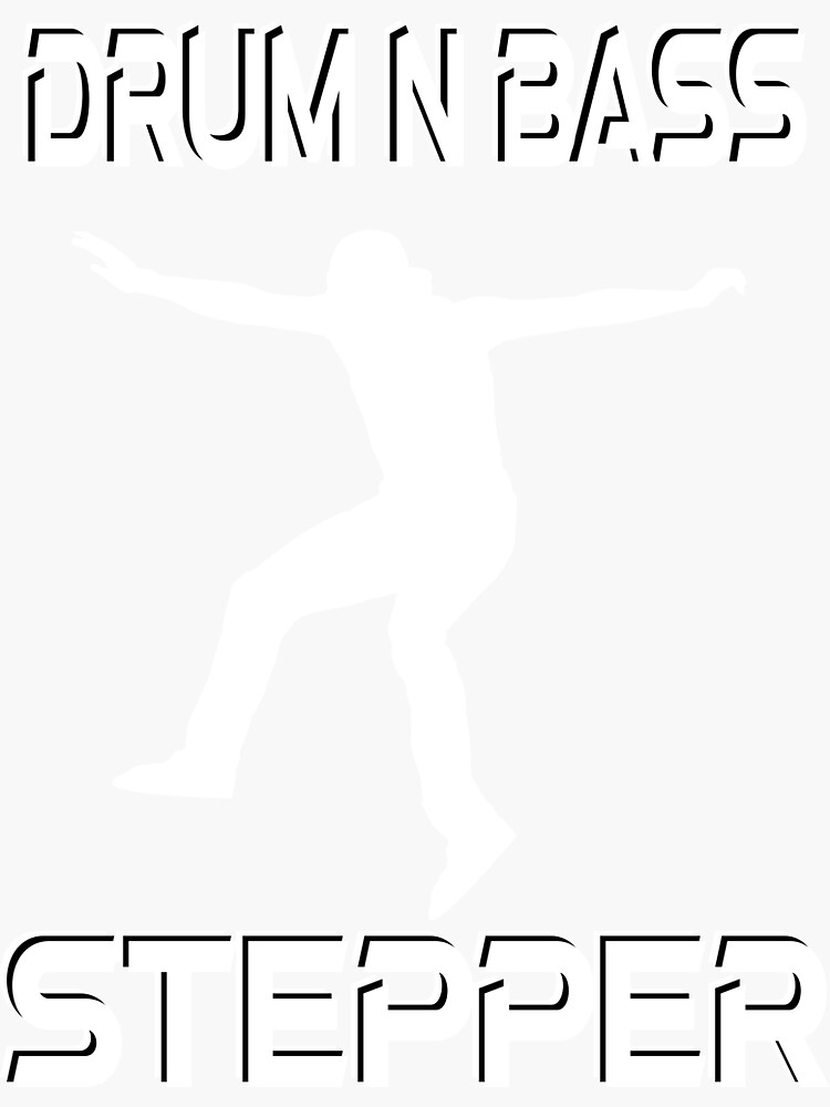 "Drum n Bass stepper party DnB dancers / steppers" Sticker by Stndor ...