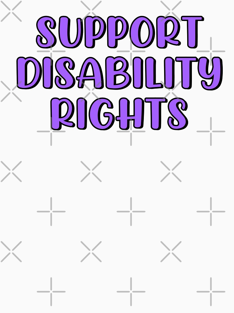 "Support Disability Rights" T-shirt for Sale by brynn412 | Redbubble ...