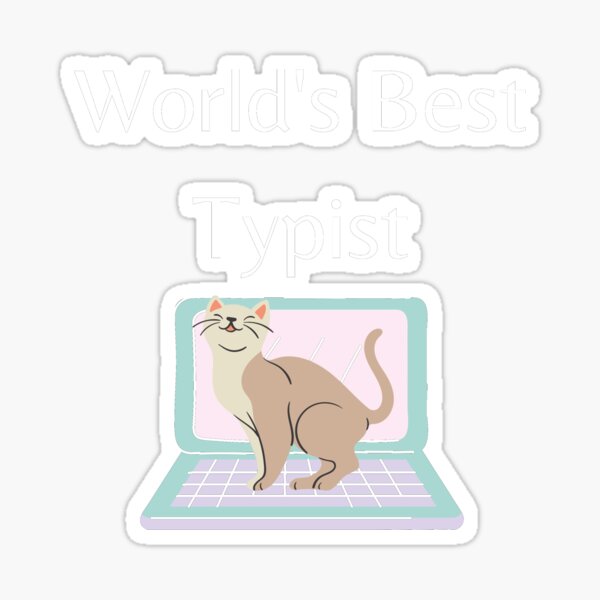 "World's Best Typist Cat" Sticker for Sale by AHappyKittyCat | Redbubble