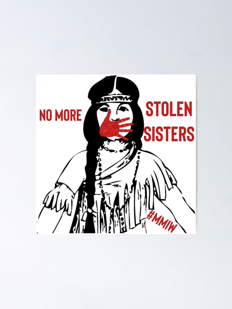 "No more stolen sisters - MMIW" Poster for Sale by berenger04 | Redbubble