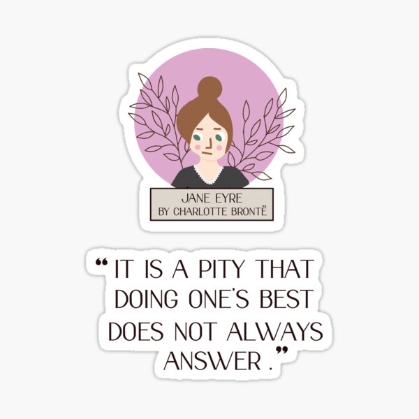 "Jane Eyre quote - IT IS A PITY" Sticker for Sale by bookishwhimsy ...