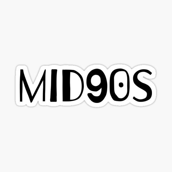 "Mid 90s" Sticker for Sale by TshirtsbyM | Redbubble