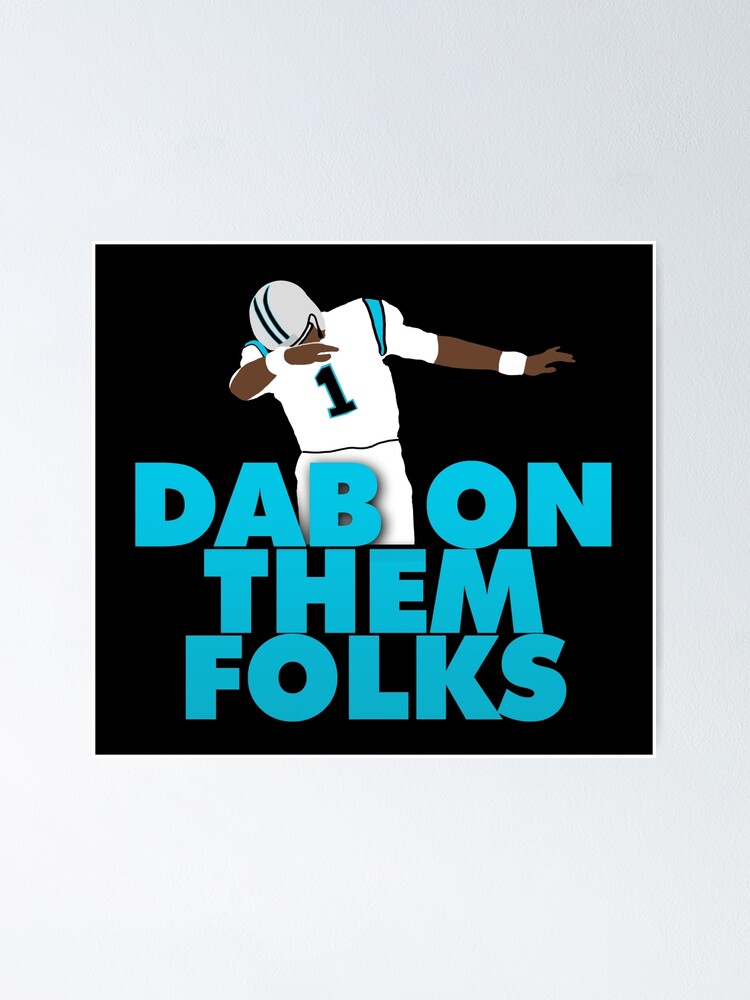"Dab On Them Folks" Poster by DrDank | Redbubble