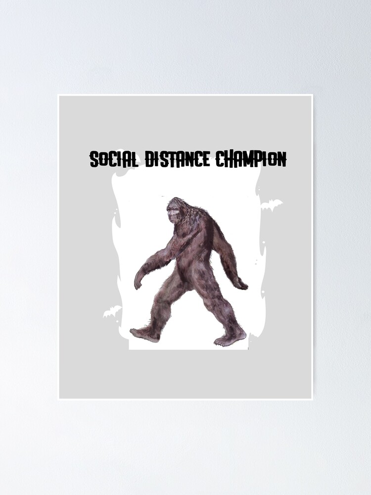 "social distance sasquatch" Poster by Kenetiklife | Redbubble