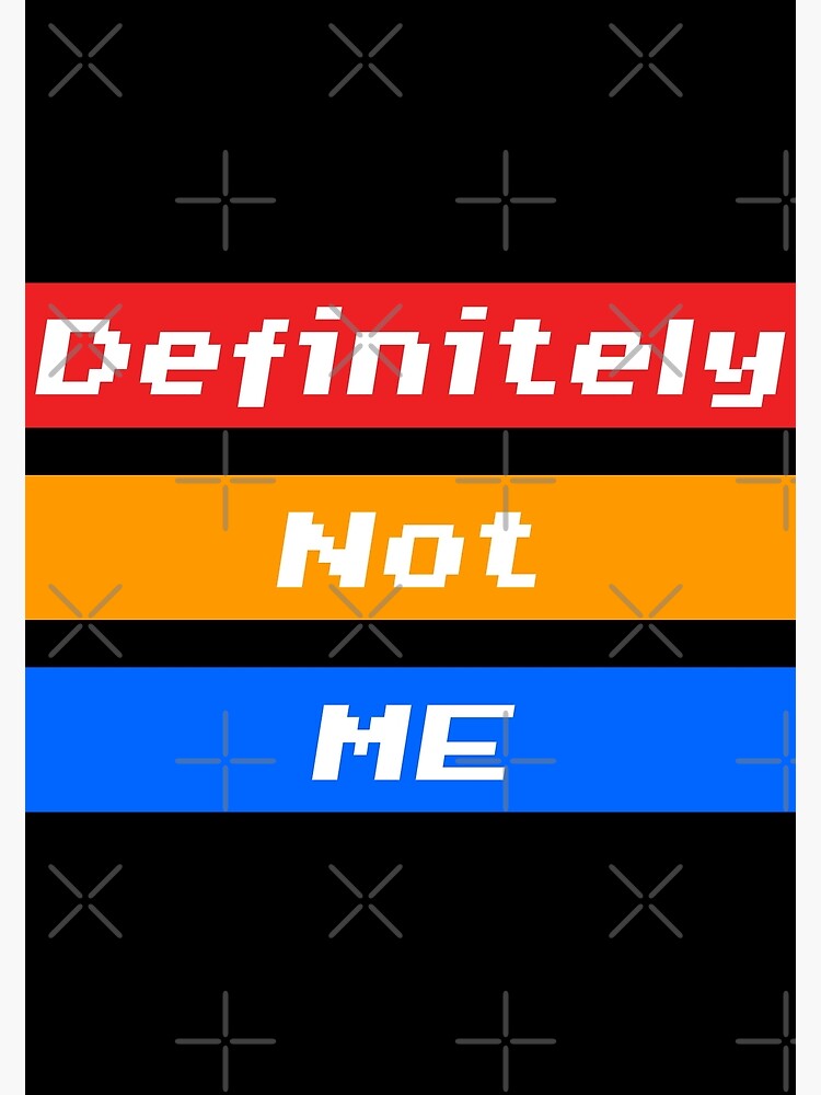 "Among us - Definitely Not Me" Poster for Sale by Arctique | Redbubble