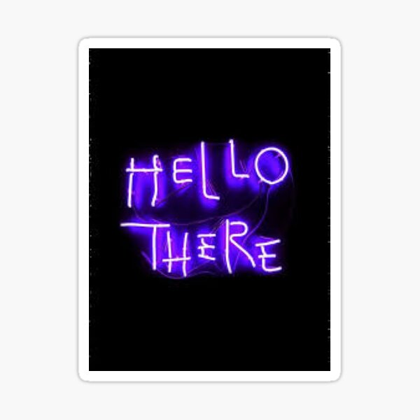 "Hello There Neon Aesthetic" Sticker by Fa-Bri-ze | Redbubble