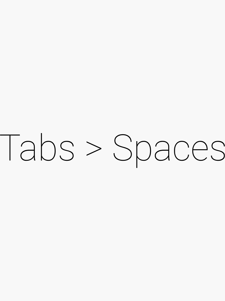 "Tabs > Spaces - Programer Joke" Sticker by Icesofty | Redbubble
