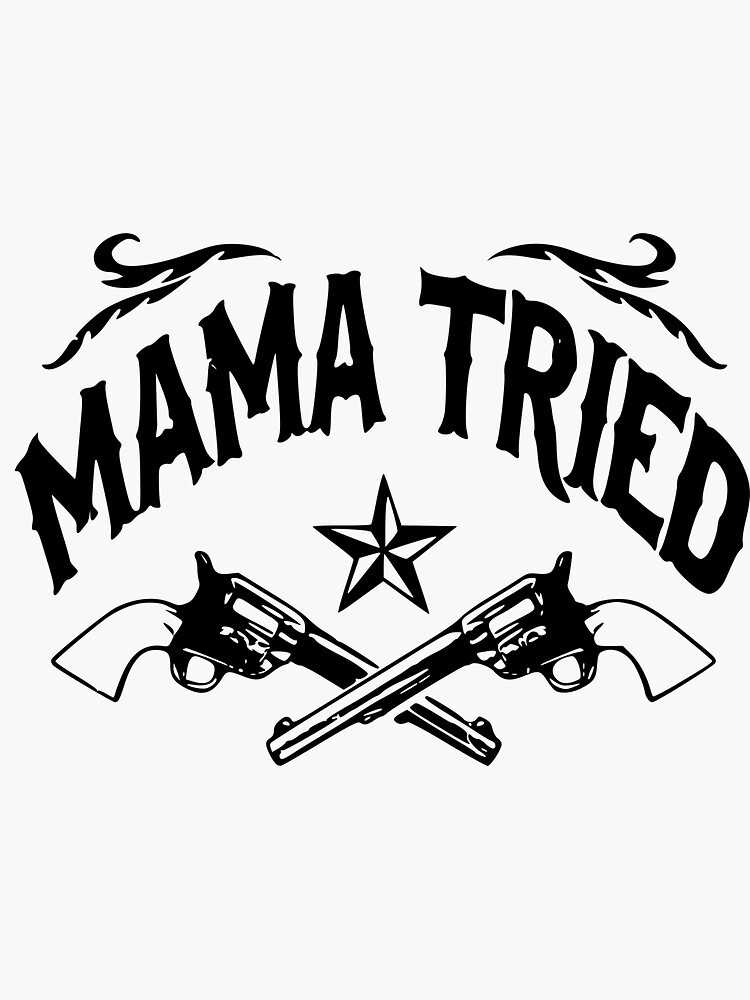 "Mama Tried vintage distressed look" Sticker for Sale by shoppingMousta ...