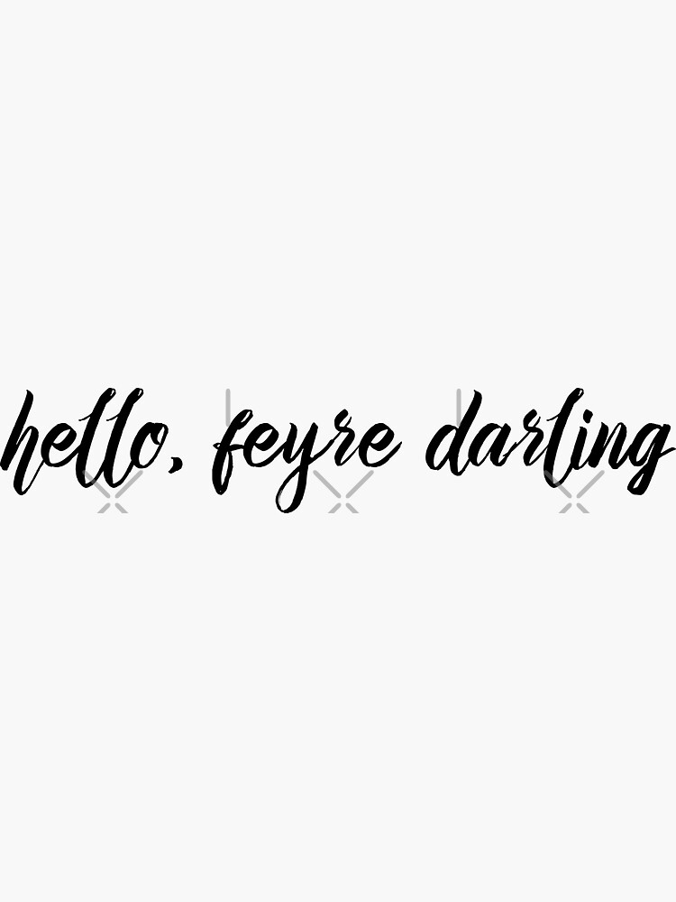 "Hello, Feyre Darling" Sticker for Sale by 1ive | Redbubble