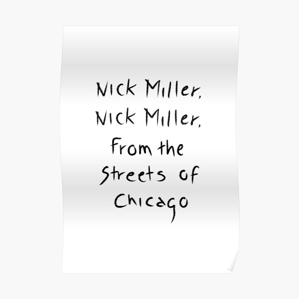 "Nick Miller Nick Miller From the Streets of Chicago " Poster for Sale ...