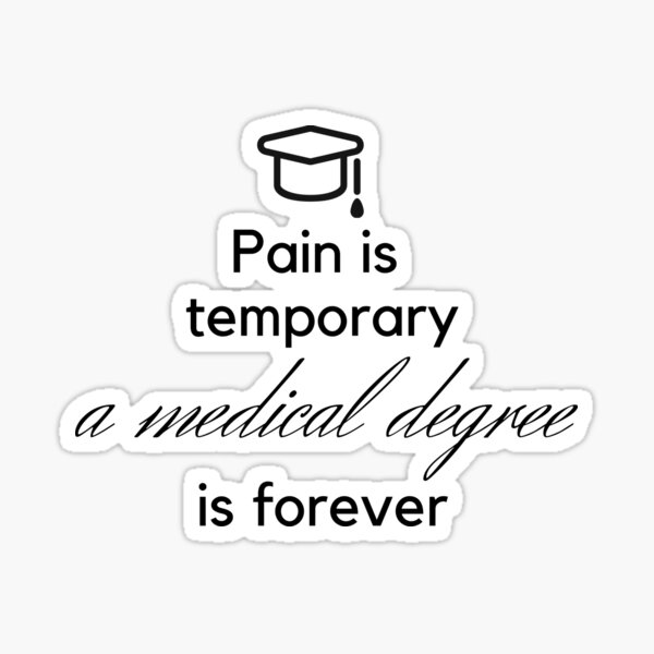 Pain Is Temporary A Medical Degree Is For Ever Motivational Med School pain-is-temporary-a-medical-degree-is-for-ever-motivational-med-school