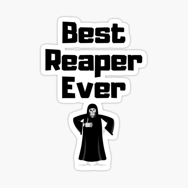 Grim Reaper Saying Stickers | Redbubble