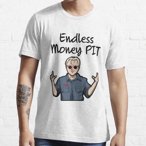 "Endless Money Pit, Scotty Kilmer Classic" T-shirt for Sale by ...