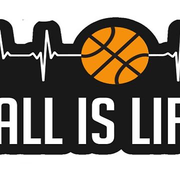 "Ball is Life" Poster for Sale by JBaystro | Redbubble