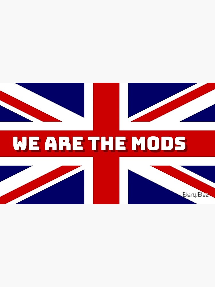 "We Are The Mods" Poster for Sale by BerylBez | Redbubble