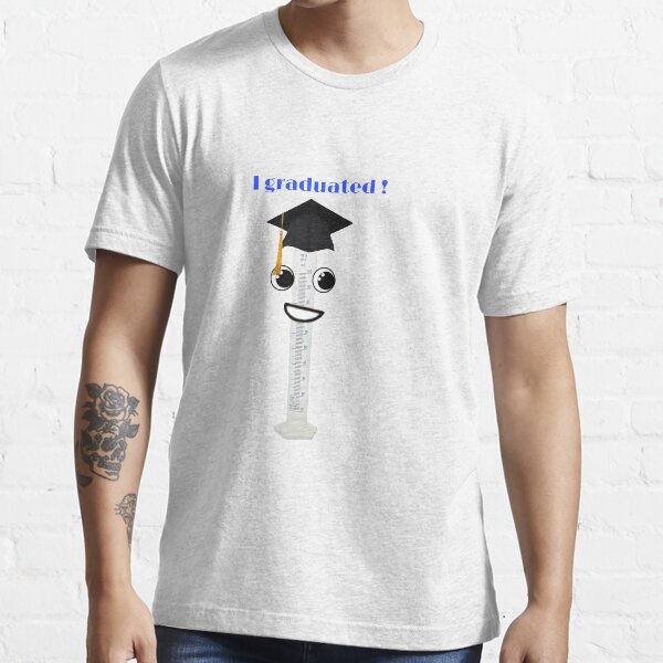 "I graduated graduated cylinder pun" T-shirt by melodiruby | Redbubble