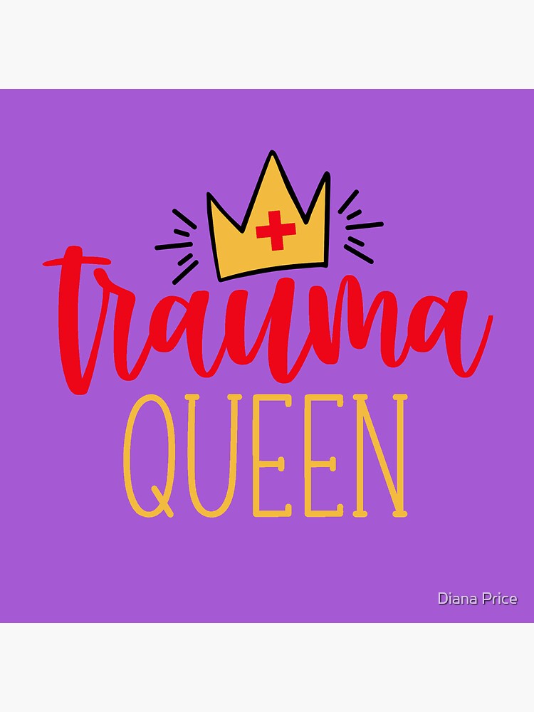 "Trauma Queen Nurse Design - Heathcare Heroes" Sticker for Sale by ...