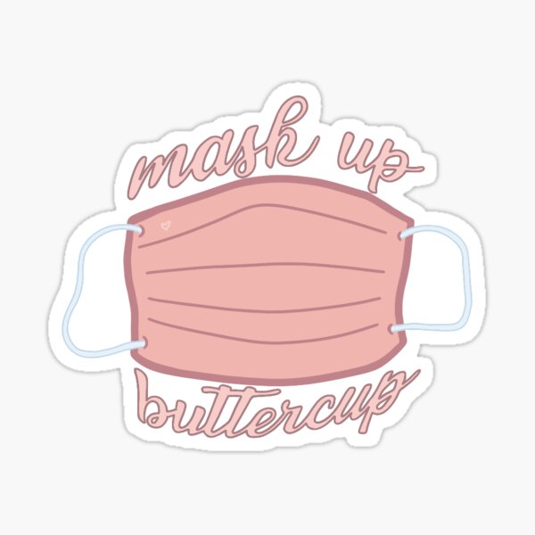 ""Mask Up, Buttercup" " Sticker for Sale by smcclellan | Redbubble