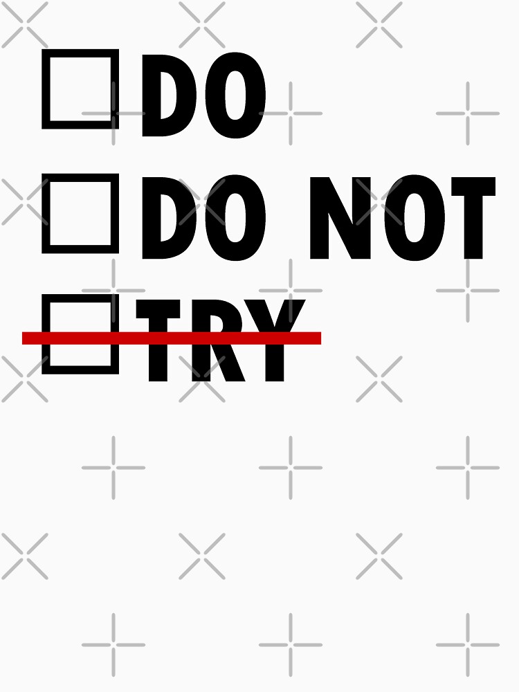 "Tun oder nicht tun" T-Shirt von kdm1298 | Redbubble