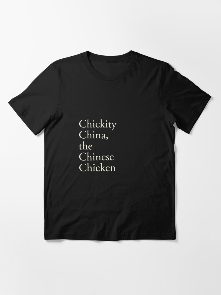 "Chickity China, the Chinese Chicken" T-shirt for Sale by ...