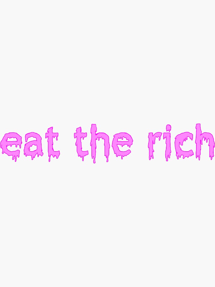 "eat the rich drip" Sticker for Sale by sumusubique | Redbubble