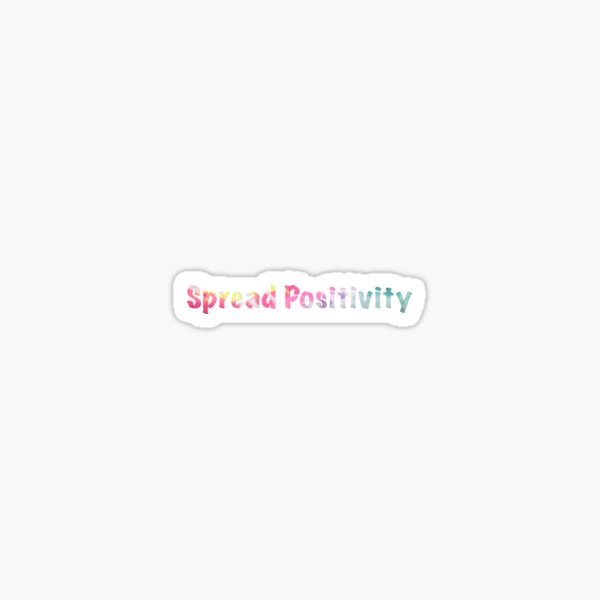 "Spread Positivity" Sticker for Sale by DesignsByGQ | Redbubble