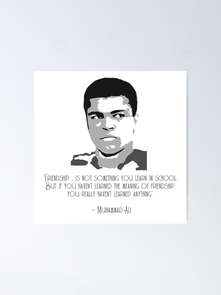 "Muhammad Ali Friendship Quote" Poster for Sale by CreativeEmpires ...