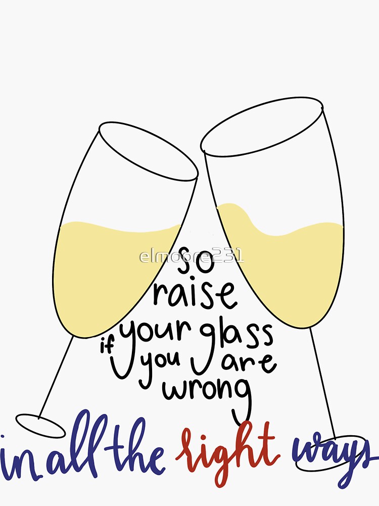 Raise Your Glass Sticker For Sale By Elmoore231 Redbubble