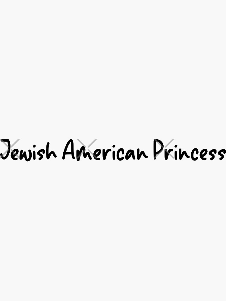 Jewish American Princess Sticker By Jessicaleah15 Redbubble