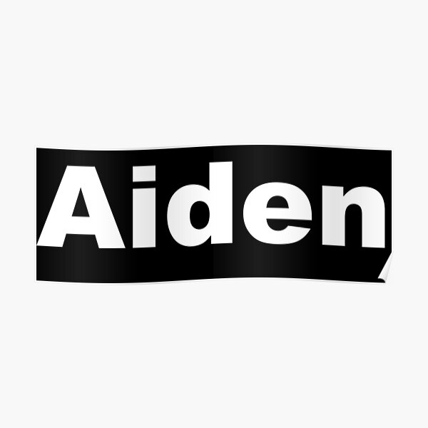 Aiden Posters | Redbubble