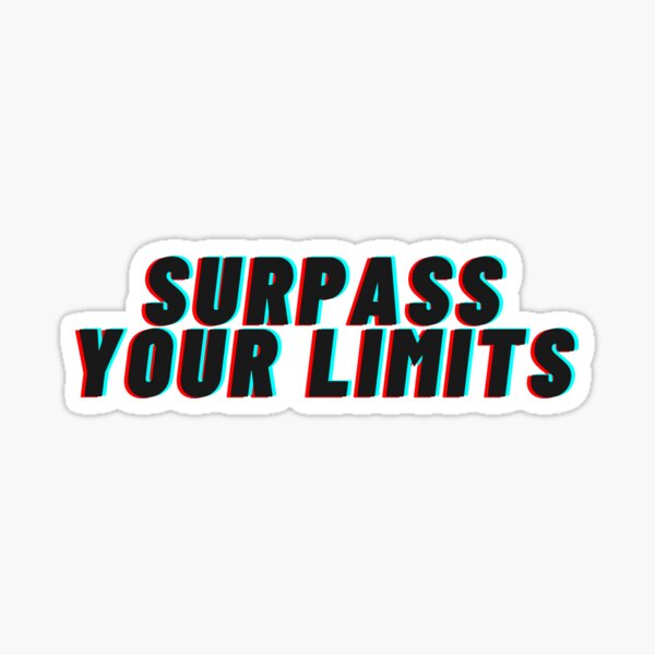 Surpass Your Limits Gifts & Merchandise | Redbubble