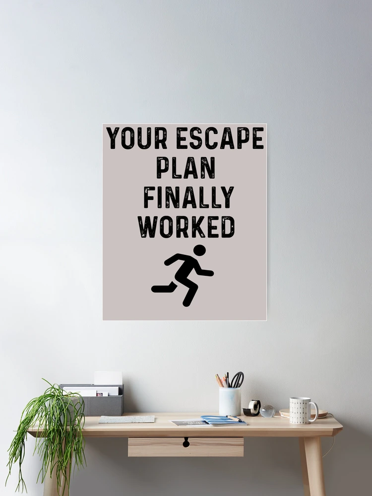 Escape Plan Quotes Escape Plan Quotes