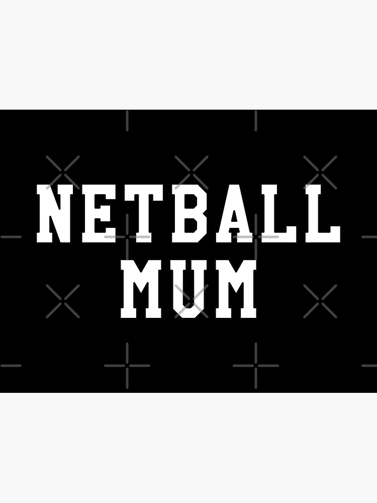 "Netball Mum" Poster by teesaurus | Redbubble