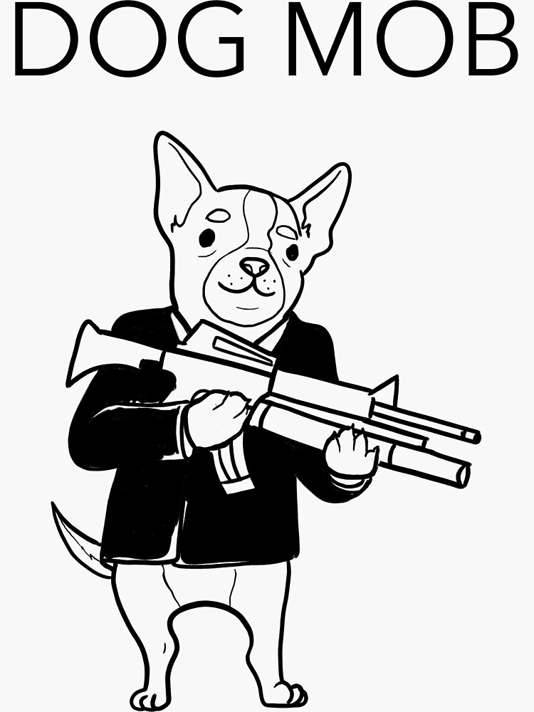 "DOG MOB" Sticker for Sale by SmileNStyle | Redbubble