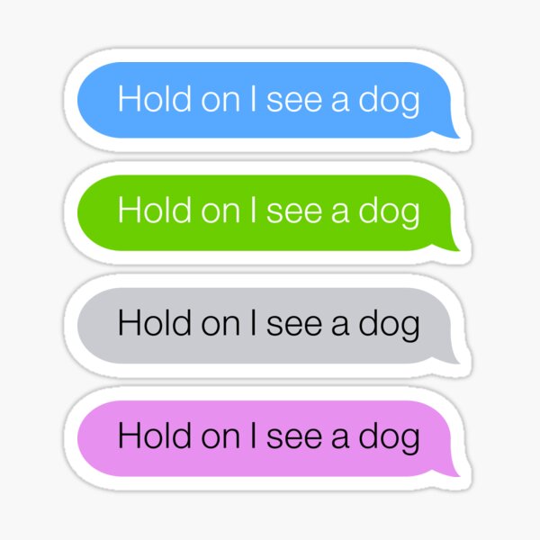 "Hold On I See A Dog Distraction Meme " Sticker for Sale by Mo-2000 ...