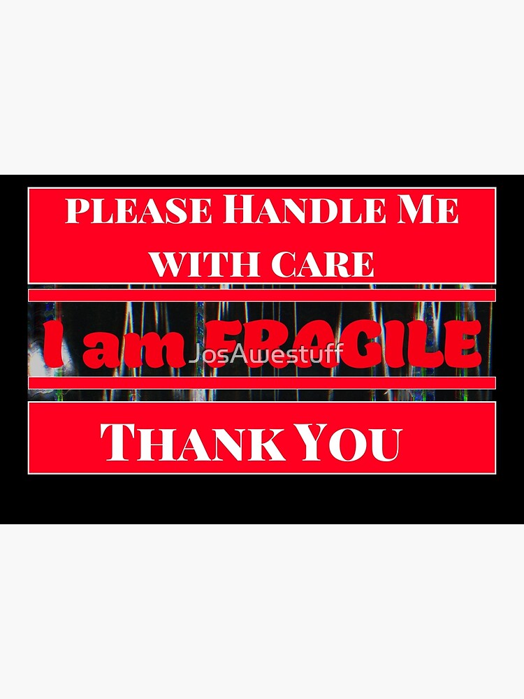 "Fragile Icon, Please handle me with care" Poster by JosAwestuff ...