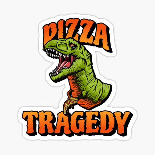 "Funny Pizza Tragedy | T-Rex Illustration | Tyrannosaurus Rex" Sticker ...