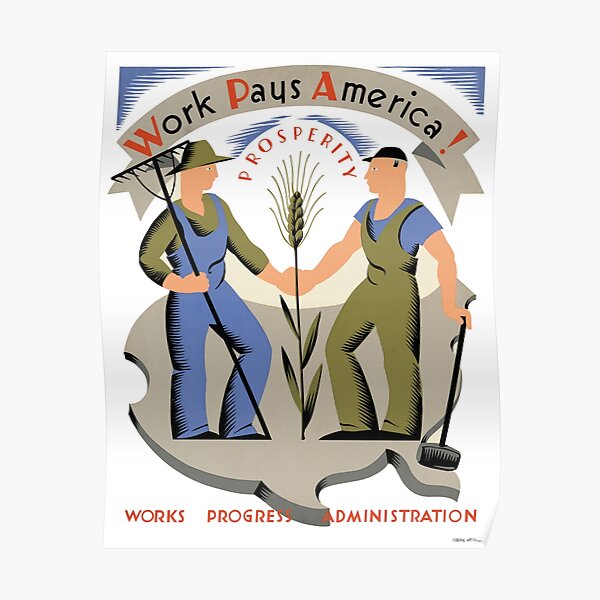 "PROSPERITY Work Pays America! WPA Works Progress Administration ...