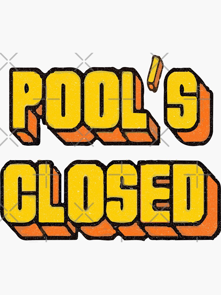 "Pool's Closed Meme - Hotel Raid Print" Sticker for Sale by ...