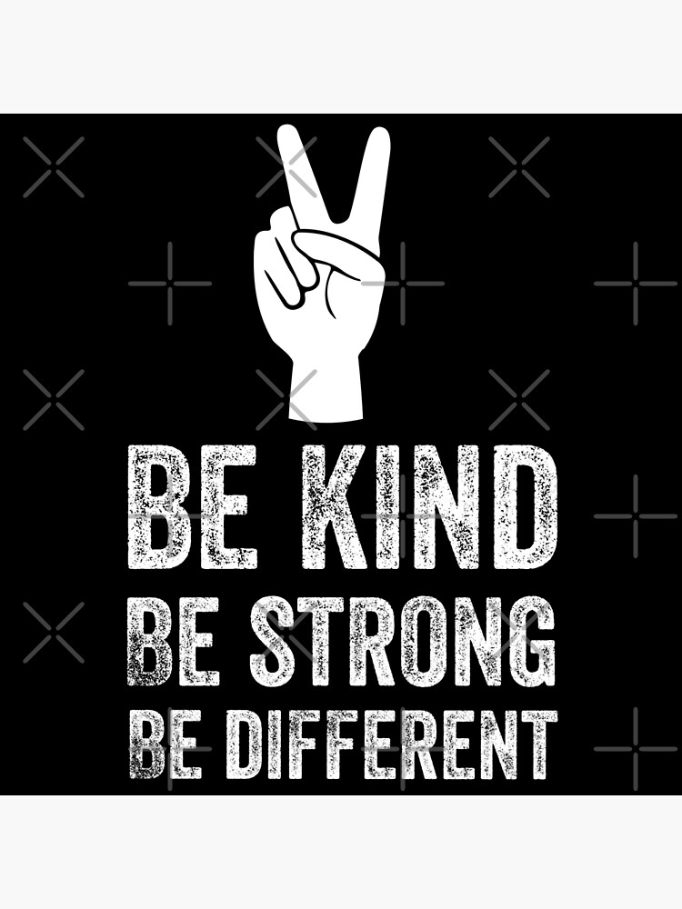 "Be kind, be strong, be different - motivational quote" Poster by ...